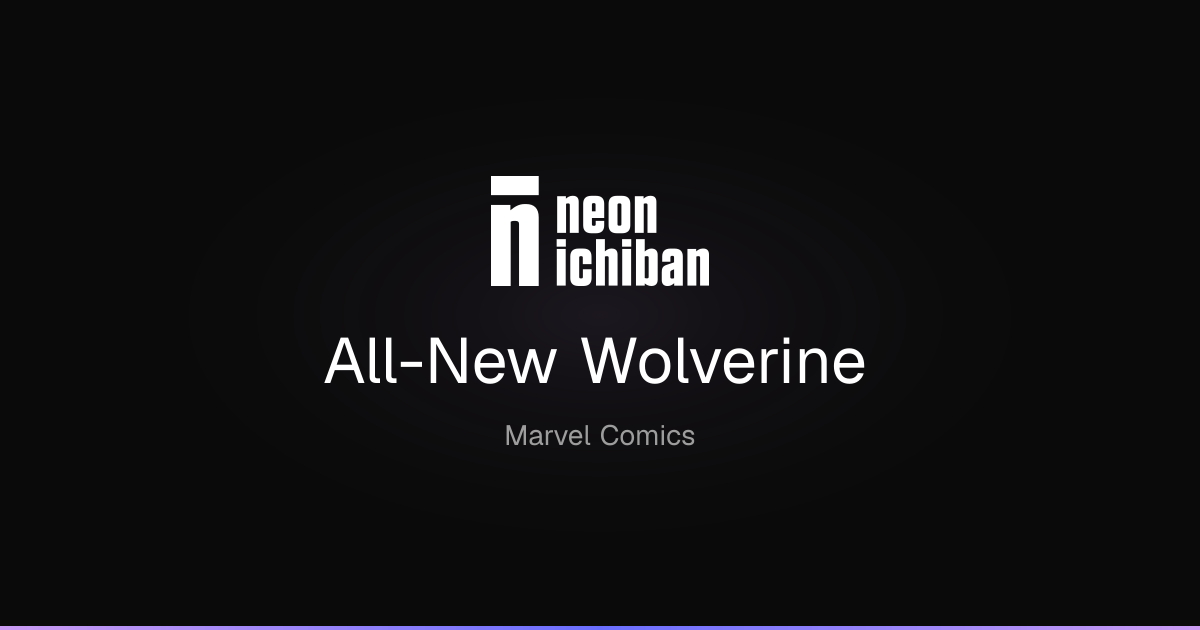 All-New Wolverine | Neon Ichiban